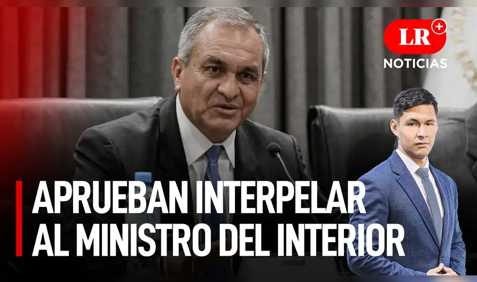 Congreso Aprueba Interpelar Al Ministro Del Interior Lr Noticias 7201