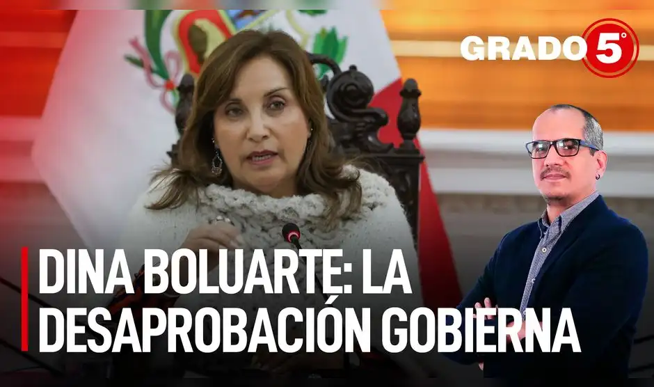 Dina Boluarte: la desaprobación gobierna | Grado 5 con David Gómez ...