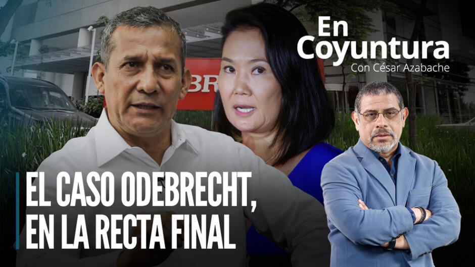El Caso Odebrecht, en la recta final | En Coyuntura con César Azabache